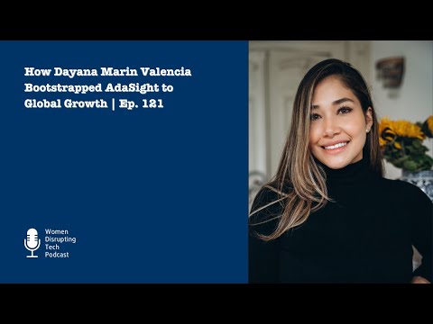 How Dayana Marin Valencia Bootstrapped Adasight to Global Growth | Ep. 121