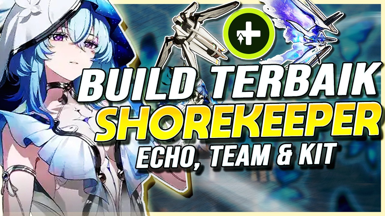 Panduan LENGKAP Build ShoreKeeper: Healer dengan Buff OP! - Wuthering ...