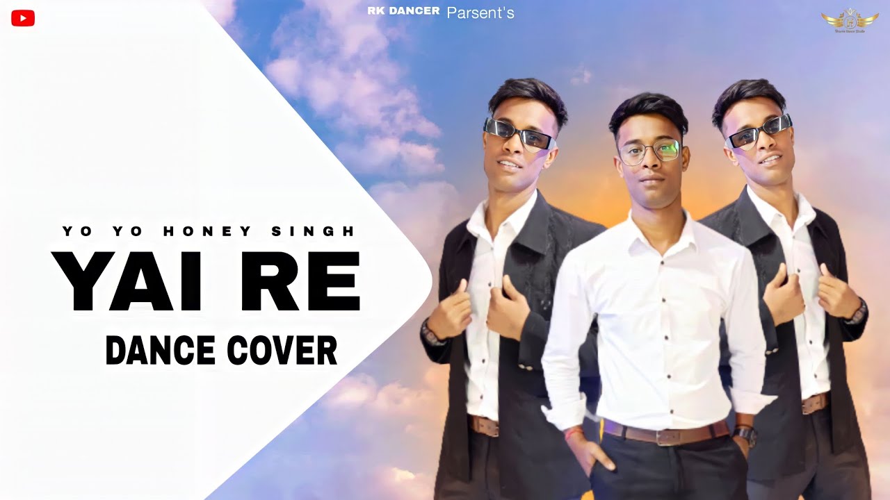 Yai Re Dance Cover: Groove to Yo Yo Honey Singh's Latest Hit - YouTube