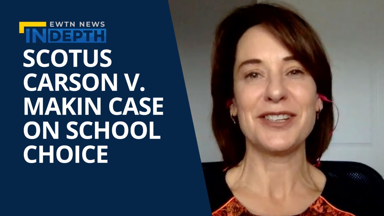 A Look at the School Choice SCOTUS Carson v. Makin Case | EWTN News In ...