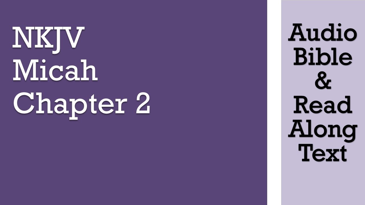 Micah 2 - NKJV (Audio Bible & Text) - YouTube