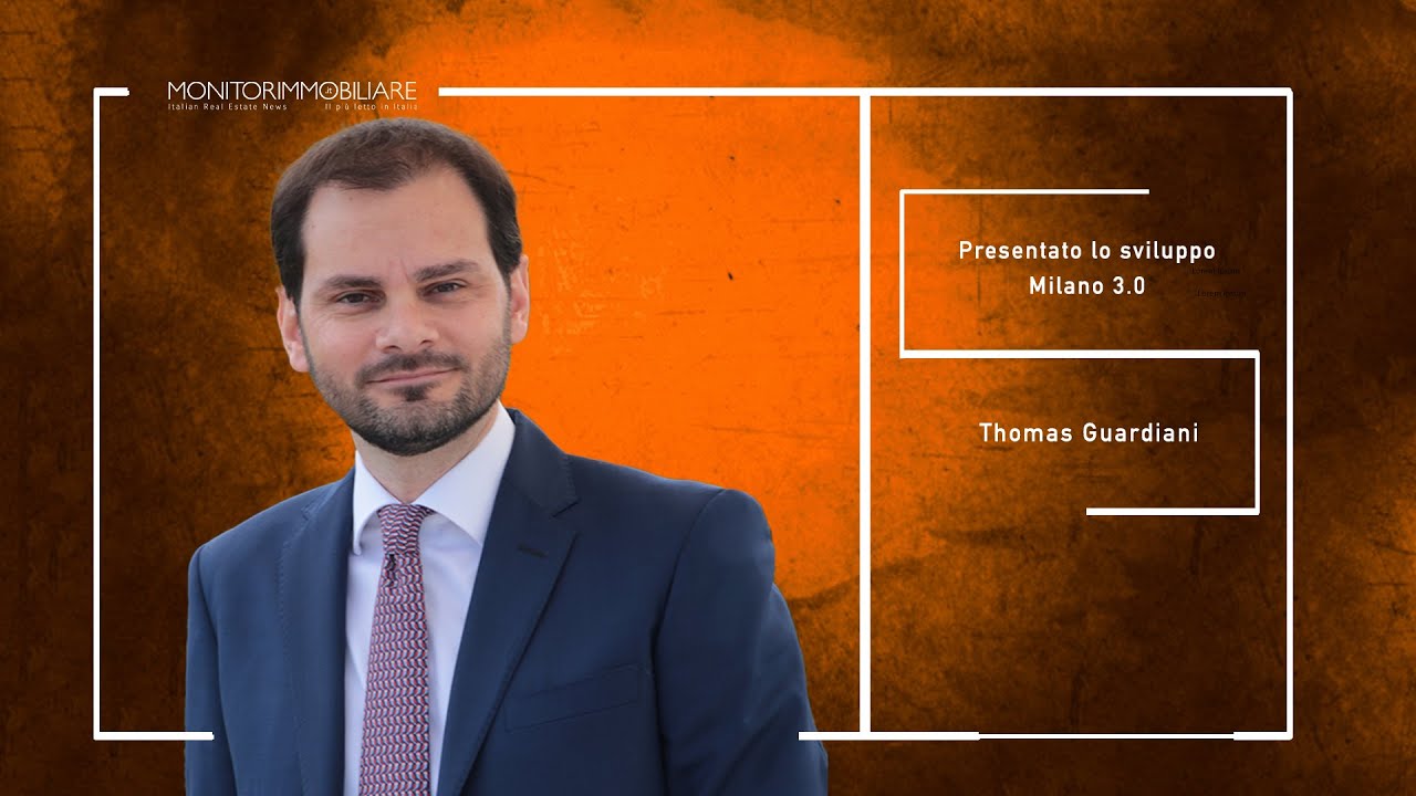 Presentato lo sviluppo Milano 3.0: Thomas Guardiani (DILS) - YouTube