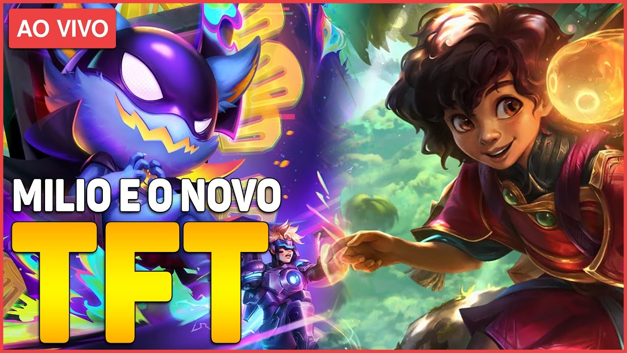 MILIO FOI LANÇADO E O NOVO TFT - AO VIVO - YouTube