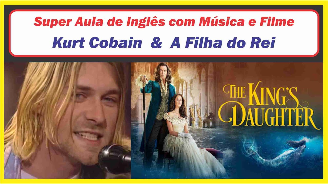 Inglês com Música e Filme - Nirvana & A Filha do Rei - YouTube