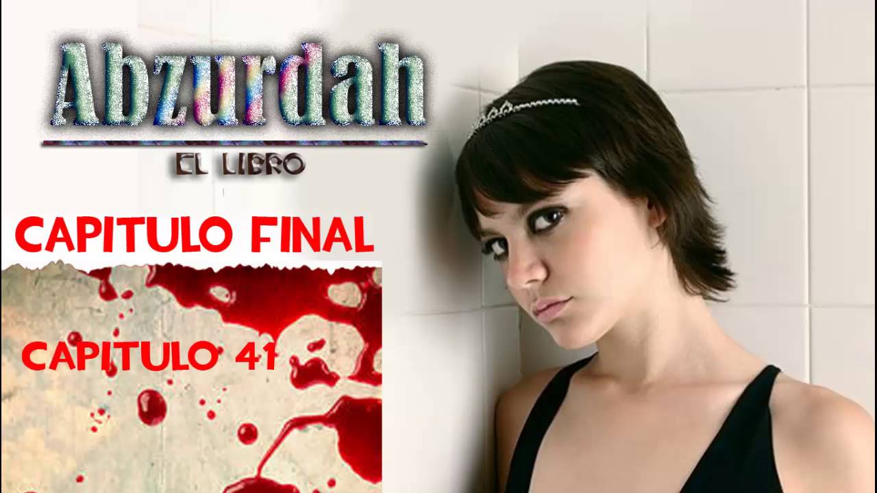 Abzurdah capitulo Final - YouTube