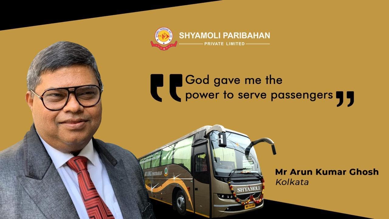 God gave me the power to serve passengers - Mr Arun Kumar Ghosh , Shyamoli Paribahan - YouTube