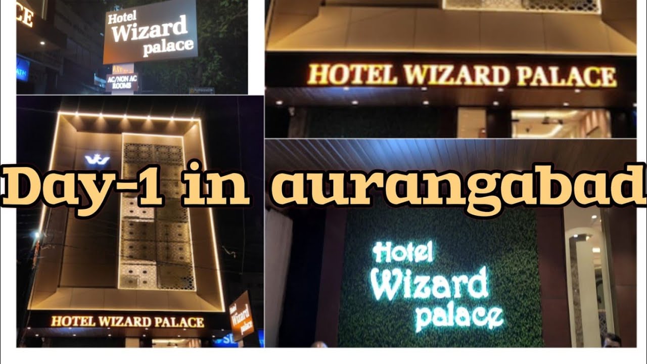 First Day In Aurangabad Vlog | Hotel Wizard Palace Best Budget friendly ...