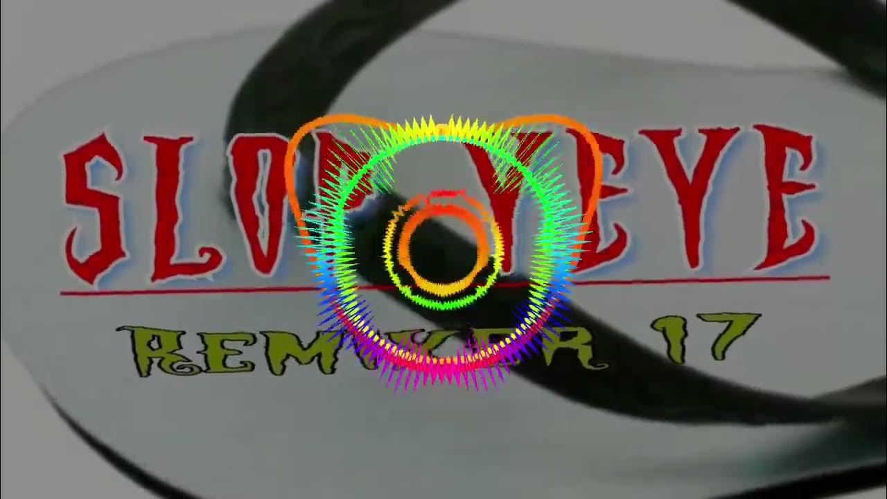 Remixer 17 - Slop Yeye Remix (ever salikara 2017) - Disko Terbaru - YouTube
