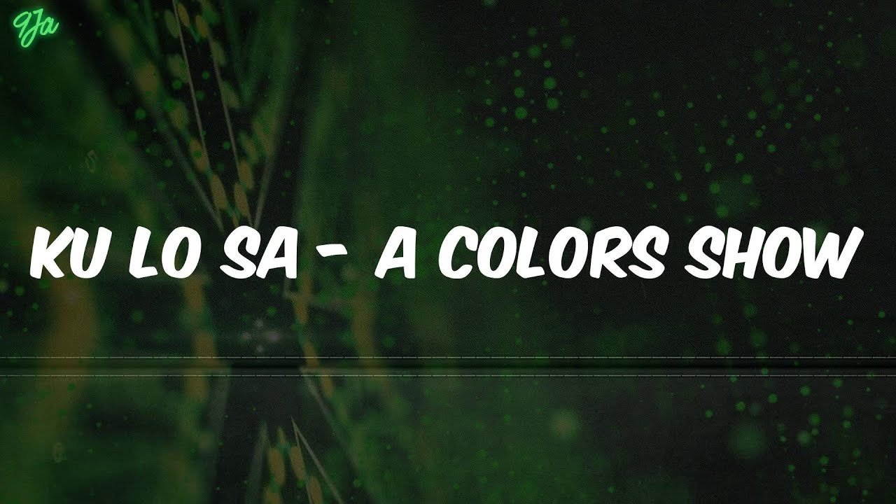 (lyrics) Oxlade - KU LO SA - A COLORS SHOW - YouTube