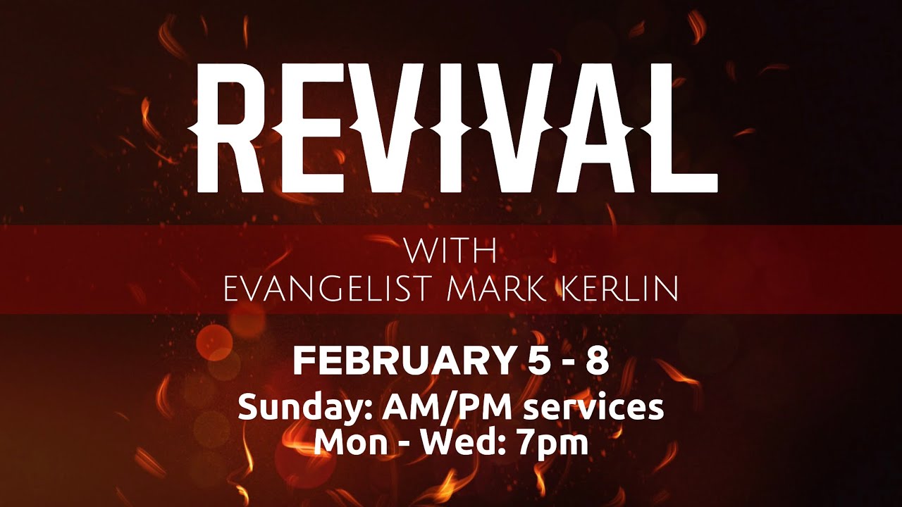 Revival With Evangelist Mark Kerlin | Day 1 | Sunday Evening at Calvary ...