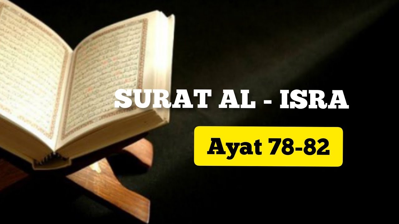 Alquran Surat Al - Isra Ayat 78-82 - YouTube
