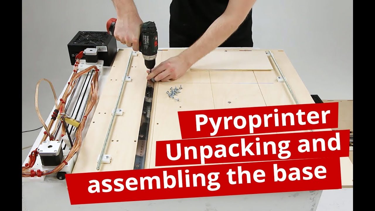 Pyroprinter machine - unpacking and assembling the table for the ...