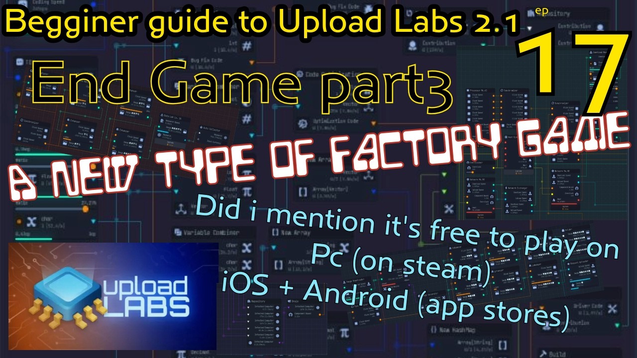 Upload Labs update 2.1 ep 17 - Beginners guide to the End game part 3 ...