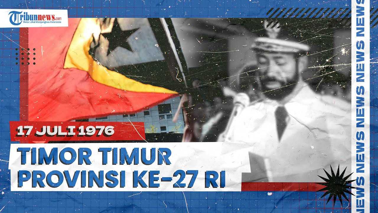 Timor Timur Provinsi ke-27 RI, Diwarnai Invasi Berdarah Era Soeharto ...
