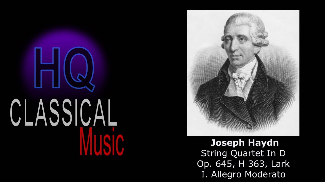 HAYDN - String Quartet No.53 in D Major, Op 64 No.5, H.3/63, Lark - I ...
