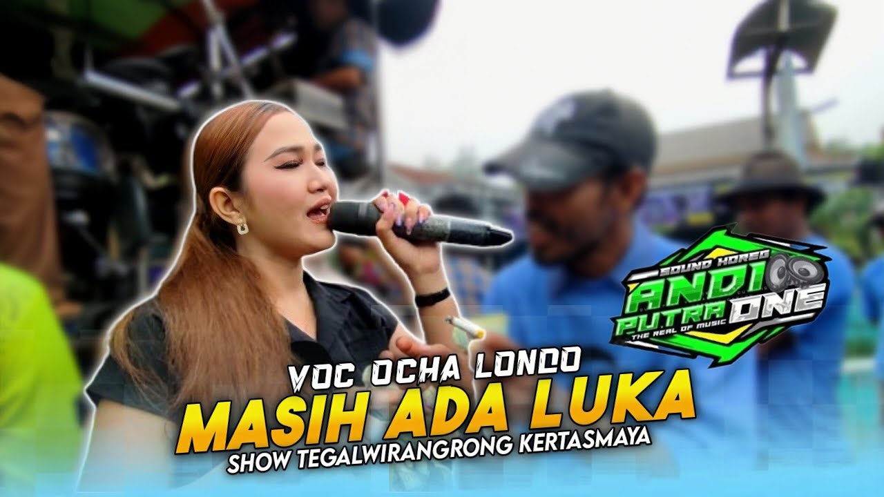 Masih Ada Luka • Ocha Londo • Andi Putra One • Show Tegalwirangrong Kertasmaya - YouTube