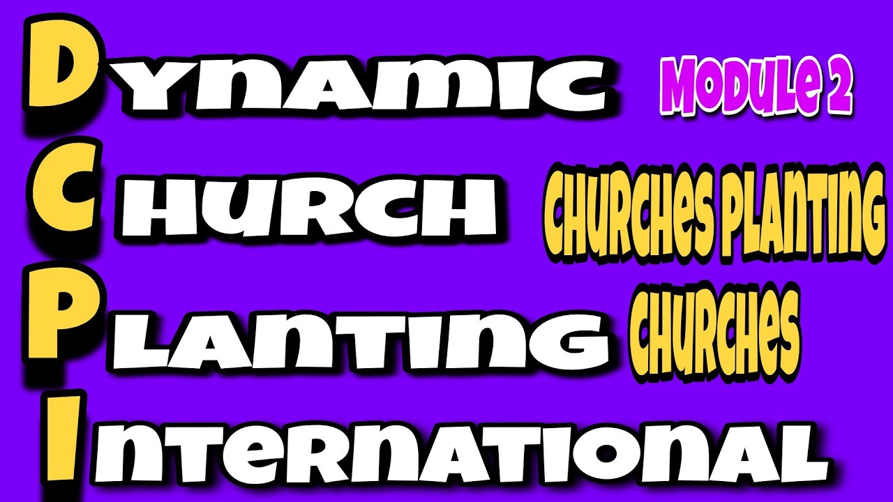 EP231 DCPI Module 2#churches planting churches - YouTube