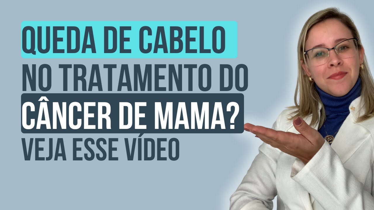 Queda de cabelo durante o tratamento do câncer de mama? Veja esse vídeo ...