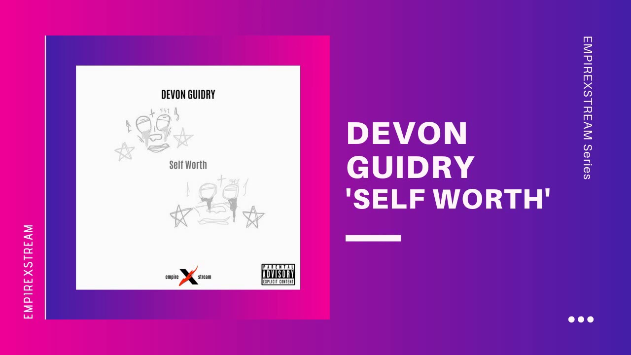 DEVON GUIDRY - Self Worth / empirexstream - YouTube