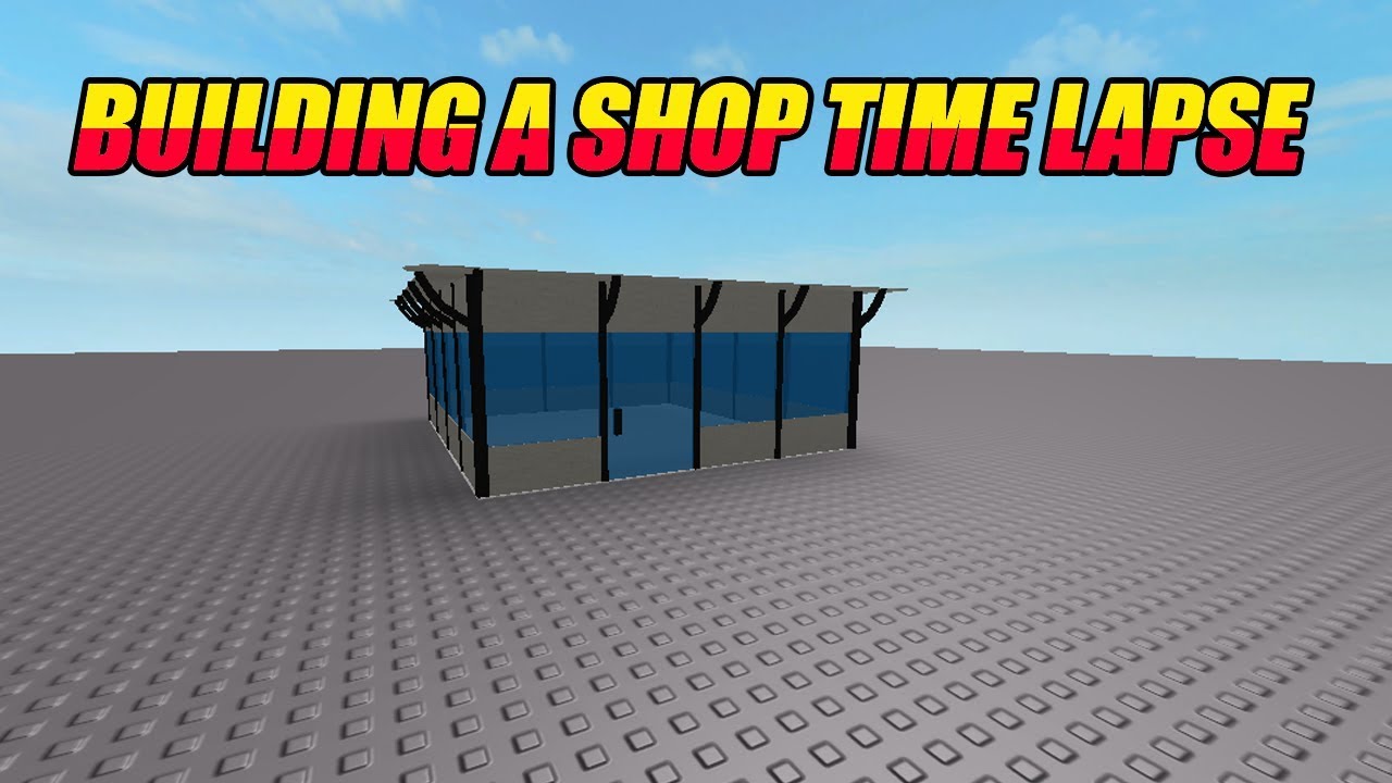 Building A shop Time Lapse #1 ^Roblox studio^ - YouTube