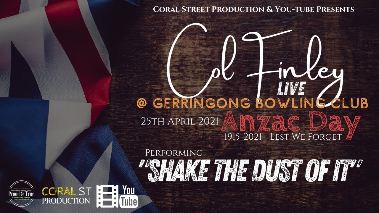 Col Finley Live - Anzac Day Special Event "Shake The Dust Of It" - YouTube