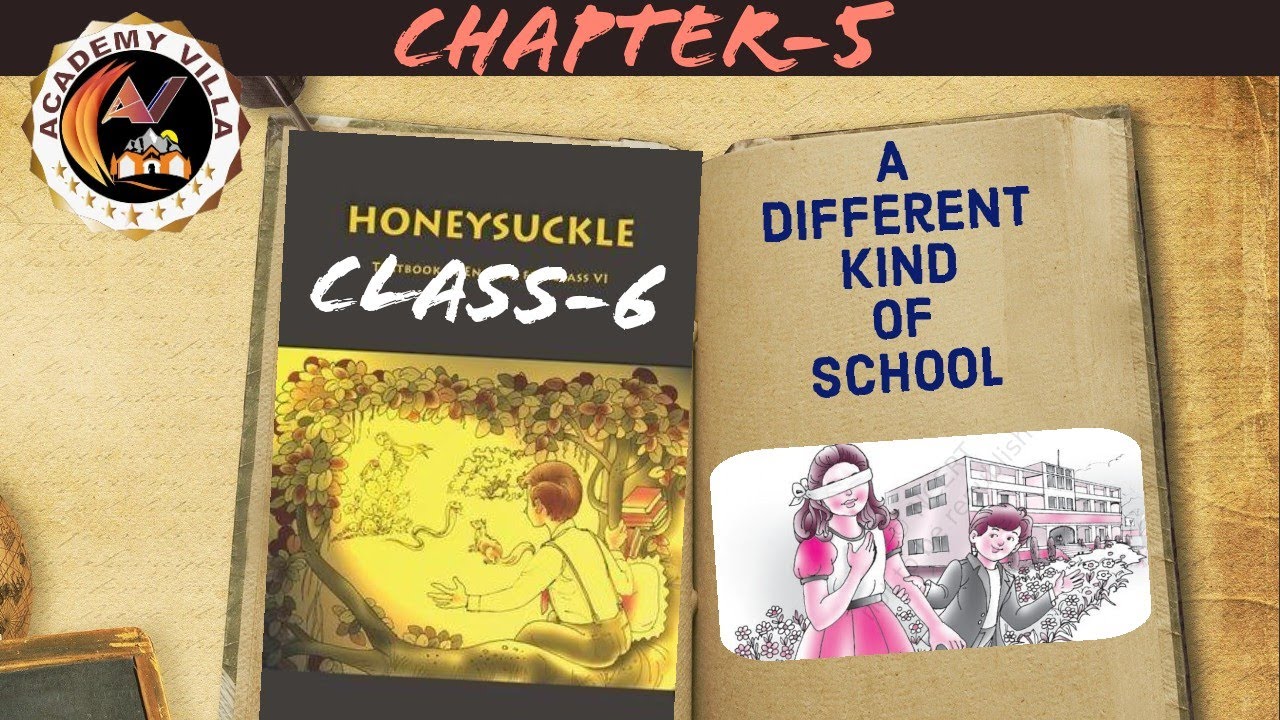 A Different Kind Of School CBSE Class 6 English NCERT Class 6 A Different Kind Of School CBSE Class 6 English NCERT Class 6