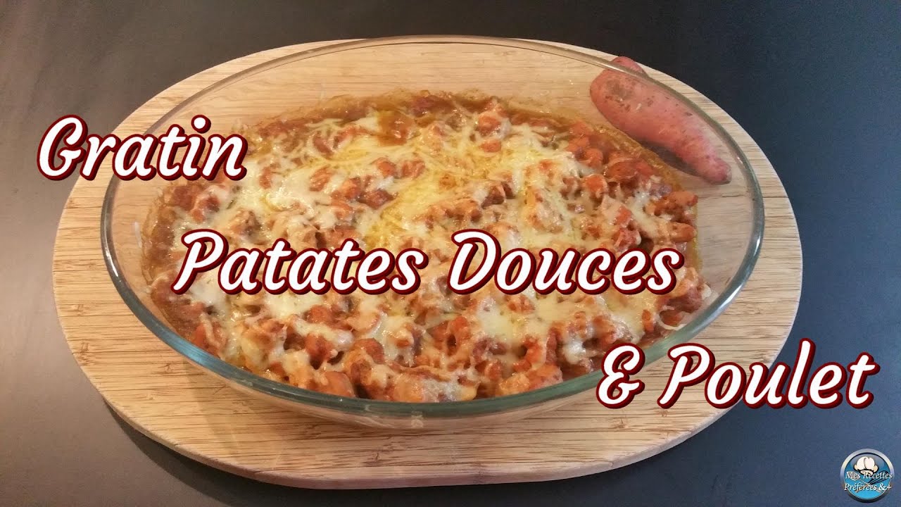 Recette du GRATIN de PATATES DOUCES et POULET 🍠👌😋 - YouTube
