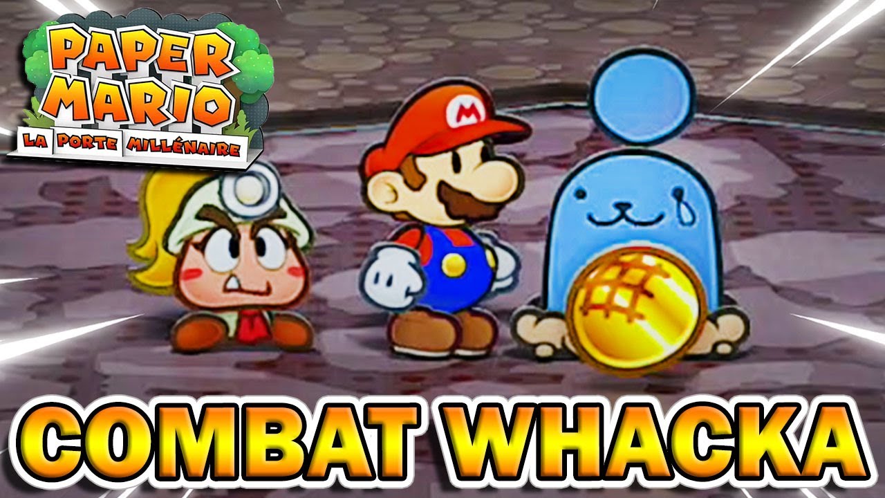 BATTRE LE WHACKA | Paper Mario : La Porte Millénaire - YouTube
