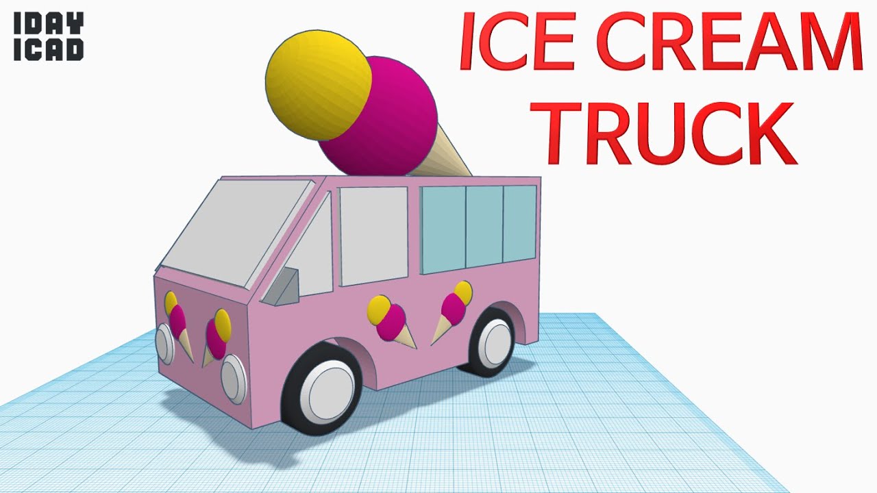 [1DAY_1CAD] ICE CREAM TRUCK (Tinkercad : Design / Project / Education ...