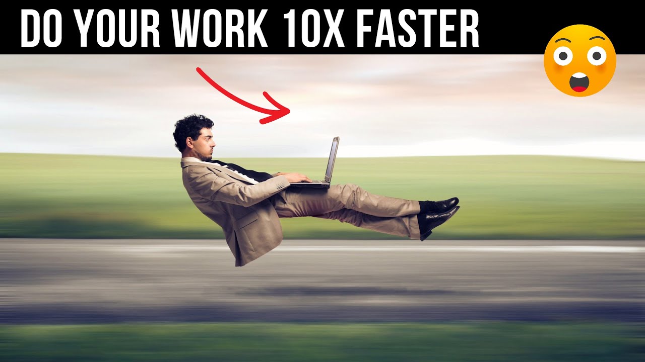 Do Your Work 10X FASTER - YouTube