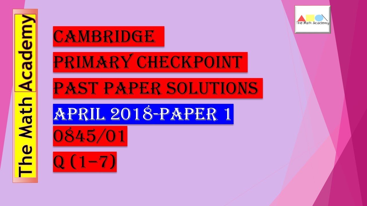 Checkpoint Primary Maths Paper 1/ April 2018/Cambridge Primary/ 0845/01 ...