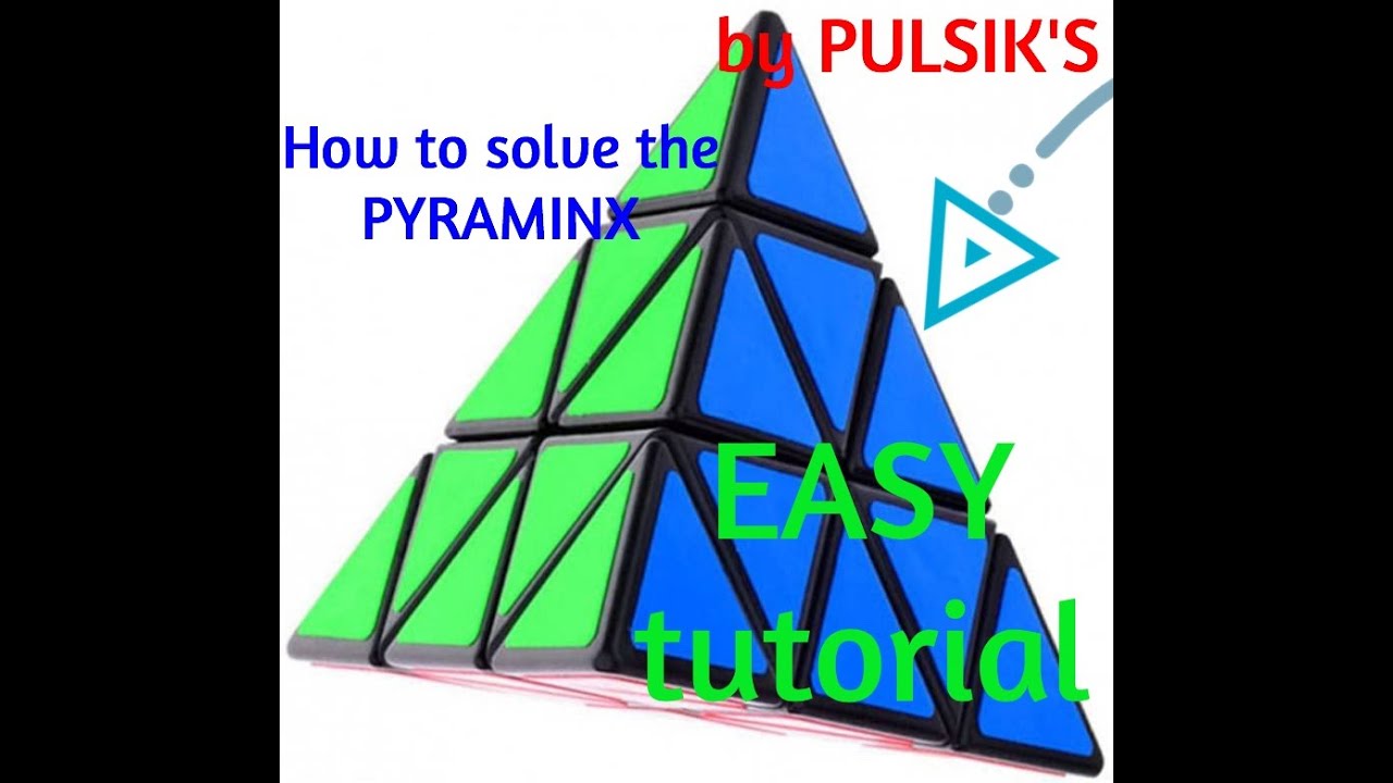 The Easiest Way To Solve A Pyraminx Tutorial Pulsik s How To Solve The Easiest Way To Solve A Pyraminx Tutorial Pulsik s How To Solve