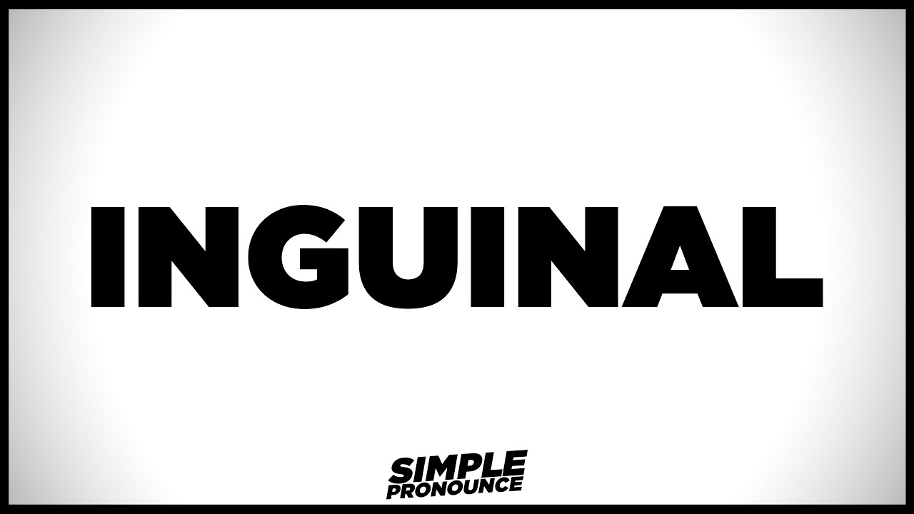 How to Pronounce Inguinal - Simple Pronounce - YouTube