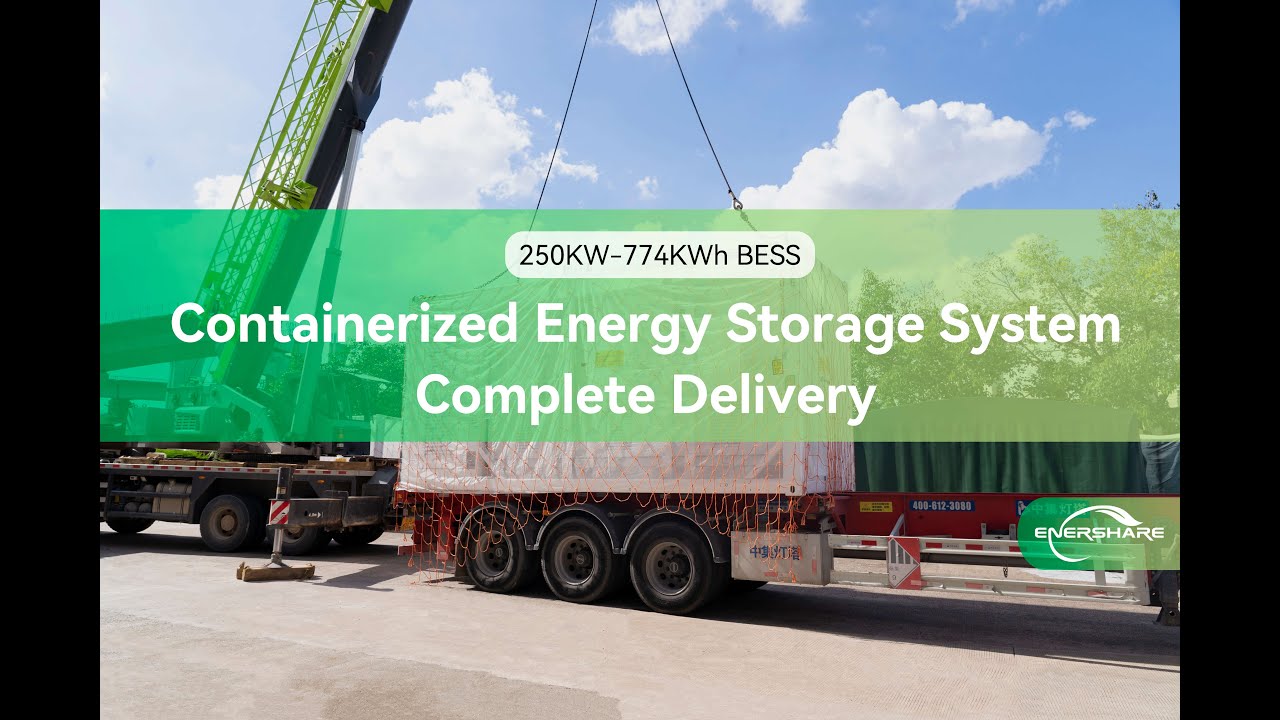 Complete delivery Containerized Energy Storage System---20FT 250KW ...