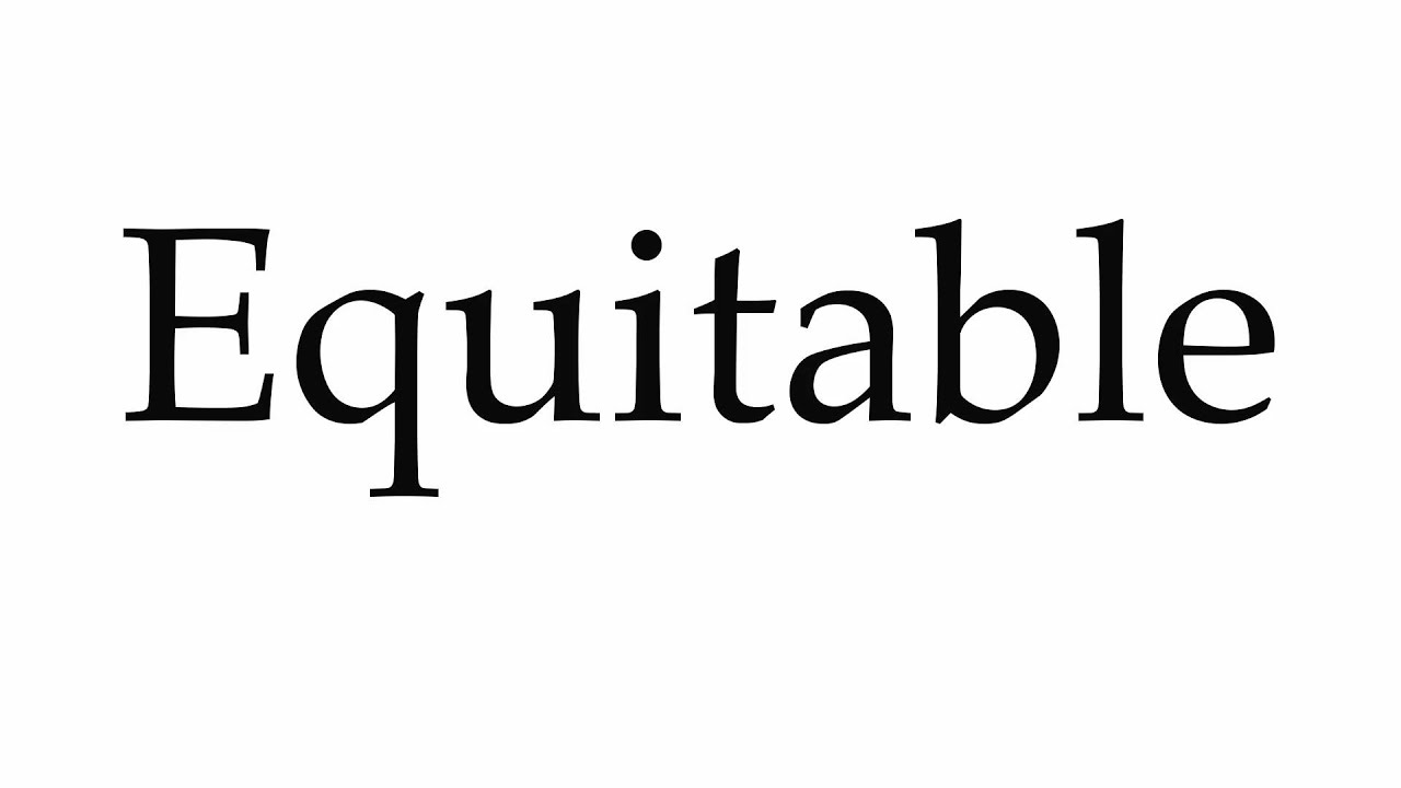 How to Pronounce Equitable - YouTube