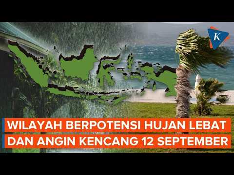 Catat! Wilayah Berpotensi Hujan Lebat dan Angin Kencang 12 September 2026 Hari Ini