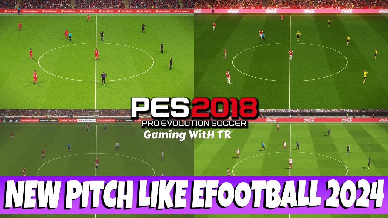 PES 2018 NEW PITCH LIKE EFOOTBALL 2024 UPDATE - YouTube