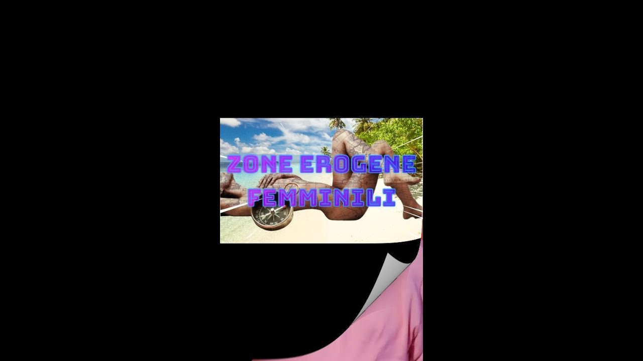 Zone erogene femminili - YouTube