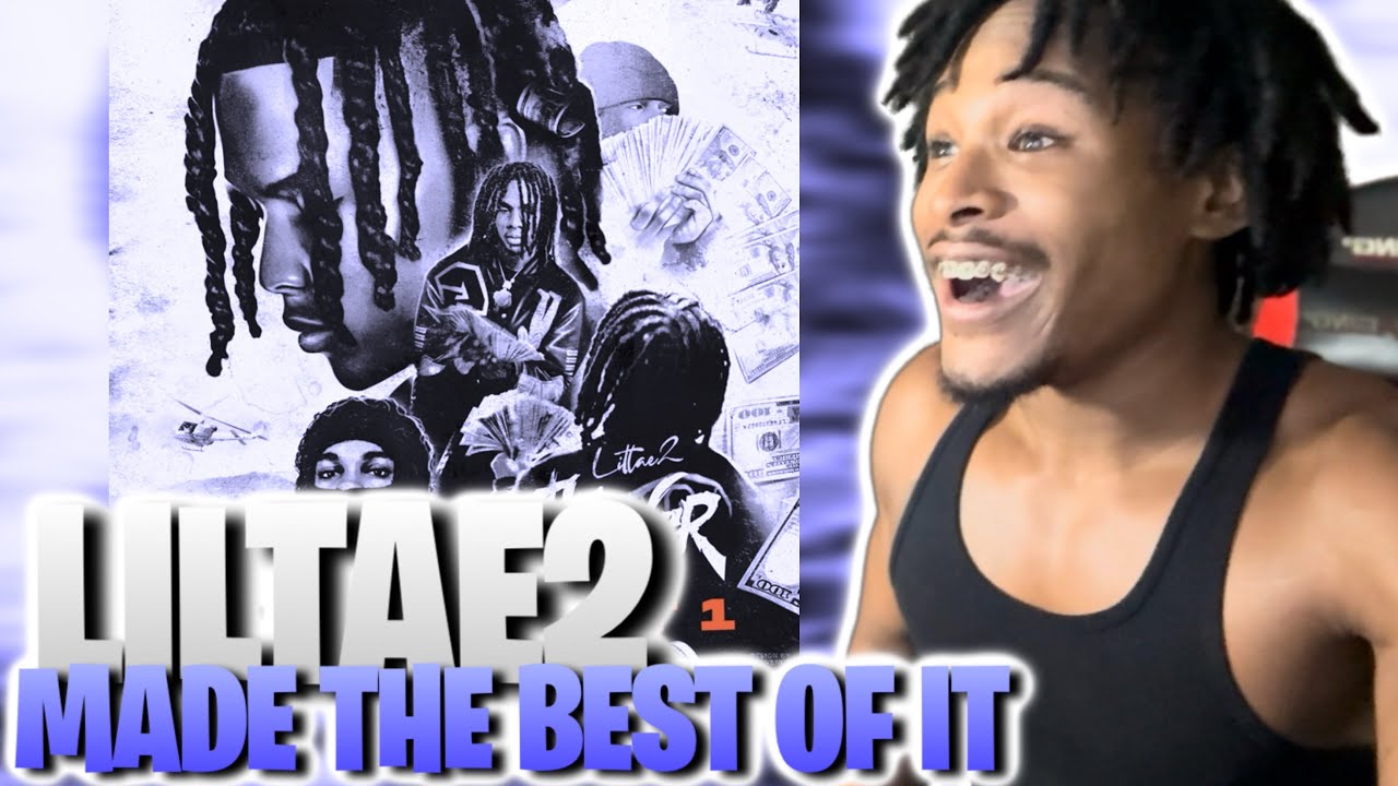 LILTAE2 - Made The Best Of It (Official Music Audio) REACTION - YouTube