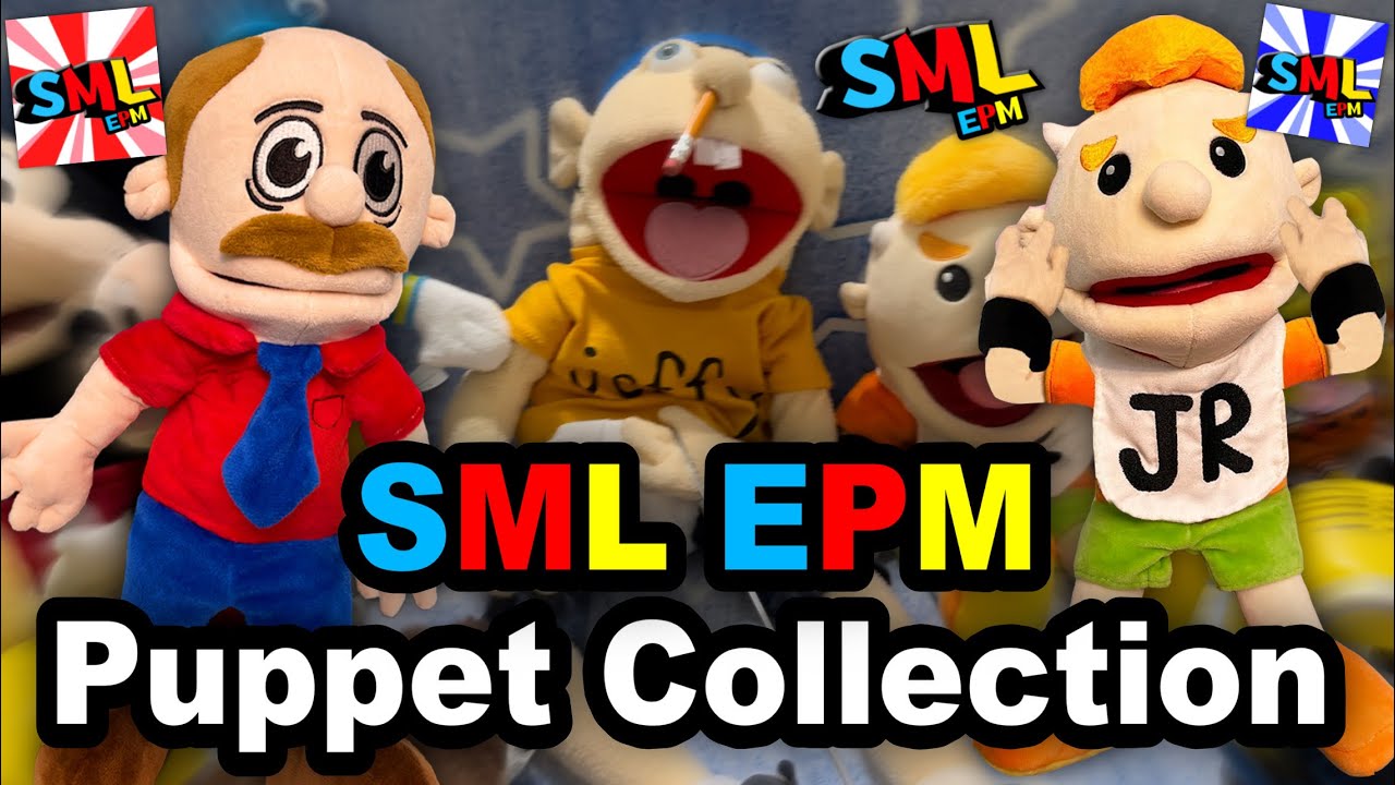 SML EPM Puppet/Plush Official Collection - YouTube