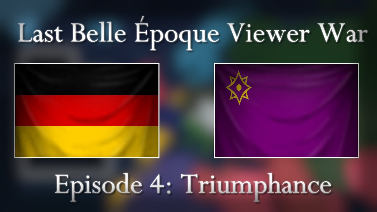 Last Belle Époque Viewer War Season 1 Episode 4: Triumphance - YouTube