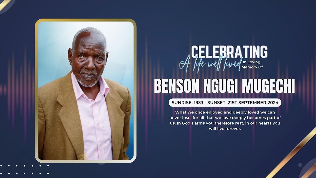 Celebrating the life of Benson Ngugi Mugechi - YouTube