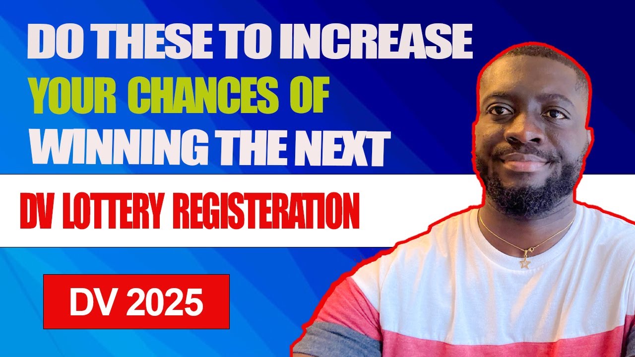 How to increase your chances of winning the next DV lottery ...