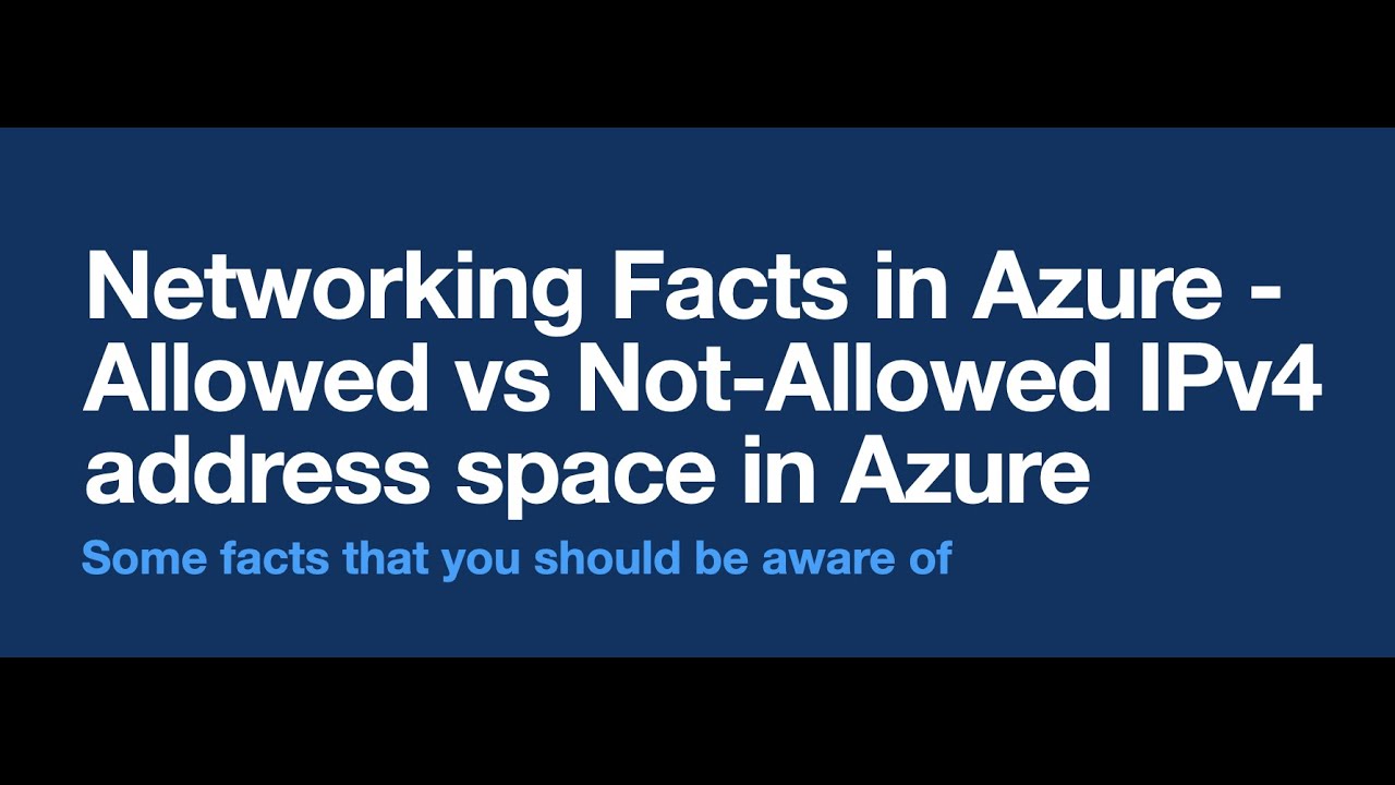 Networking Facts in Azure - Allowed vs Not-Allowed IPv4 address space ...