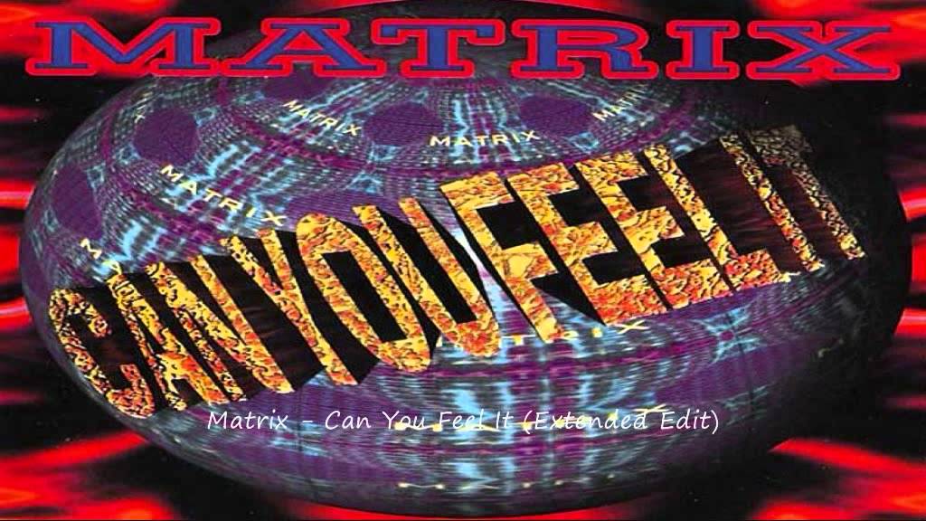 Matrix - Can You Feel It (Extended Edit) - YouTube