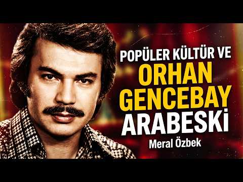 Orhan Gencebay Arabeski Neden Bu Kadar Güçlü? Sosyolojik Bir Analiz
