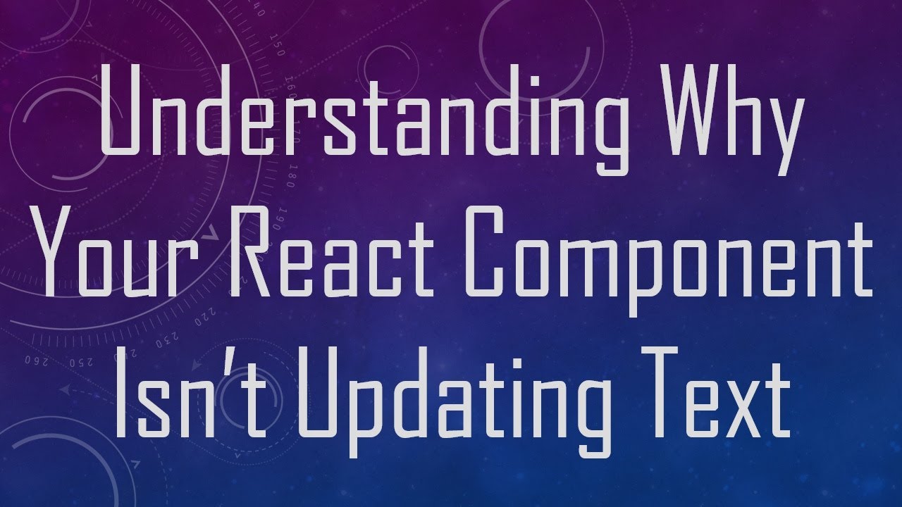 Understanding Why Your React Component Isn’t Updating Text - YouTube
