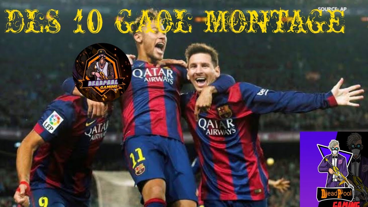 DLS 10 GOAL MONTAGE - YouTube