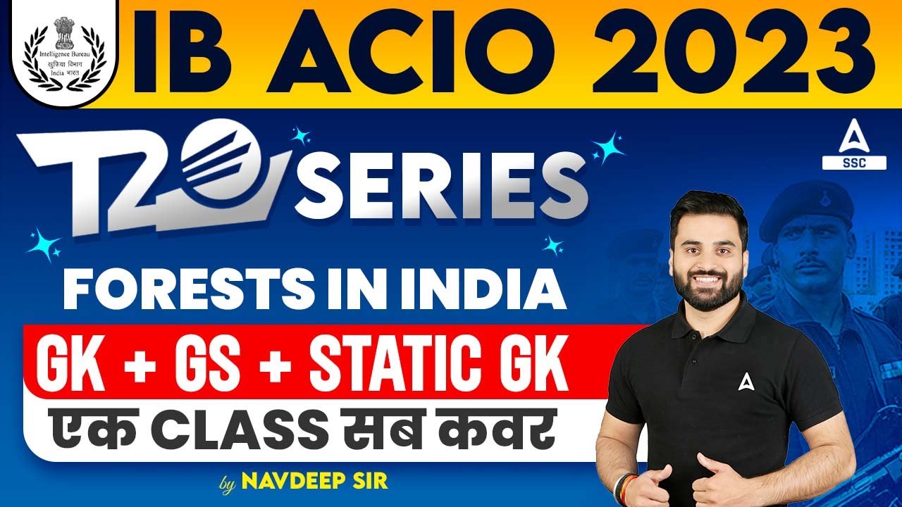 IB ACIO 2023 | IB ACIO GK GS Class Forests In India | GK GS By Navdeep Sir - YouTube