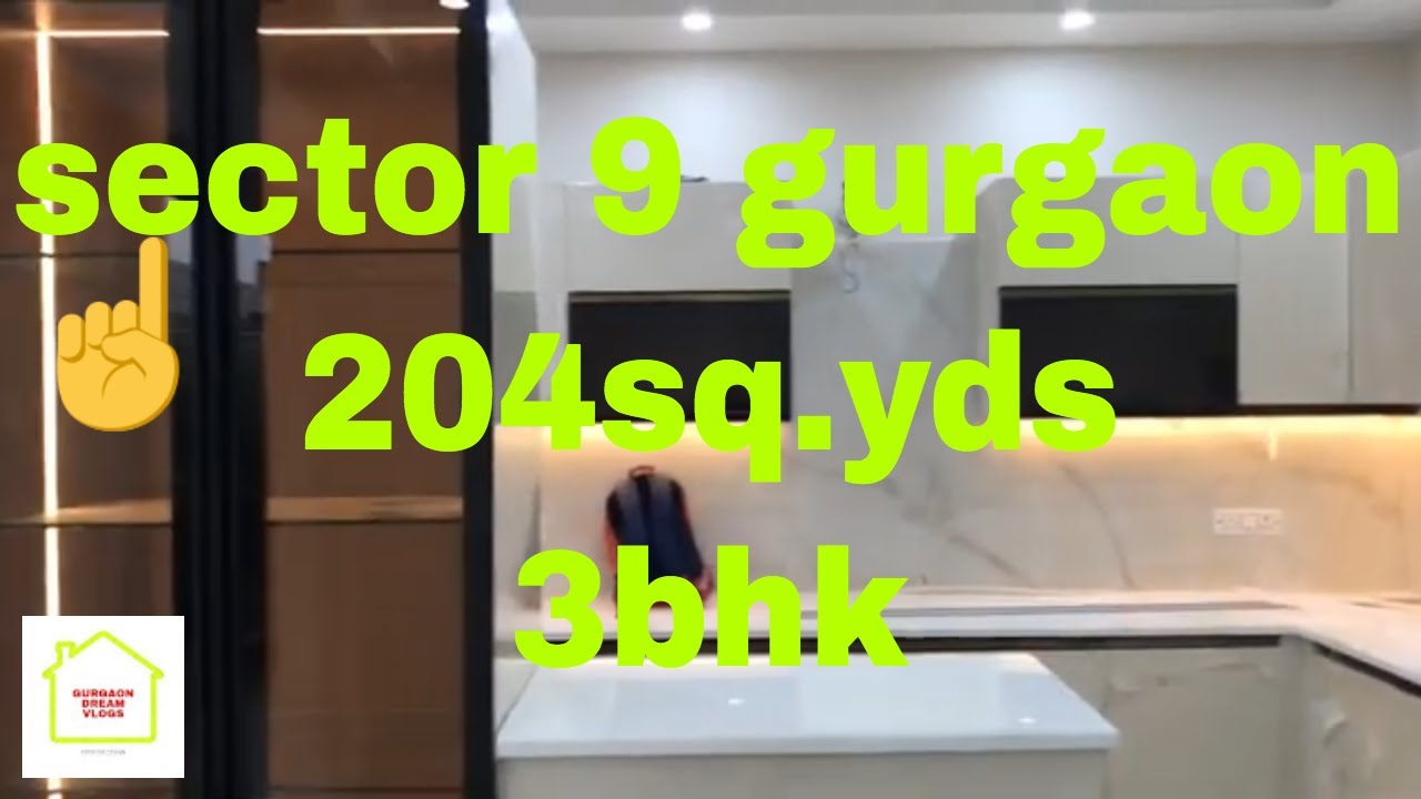 Sector 9 Gurgaon || 204sq.yds || 3bhk || Gurgaon Dream Vlogs - YouTube